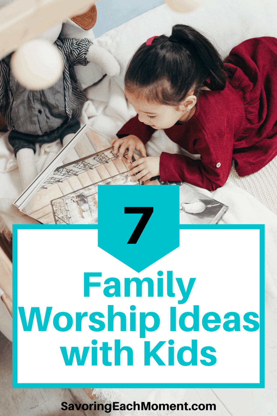 7 Exciting Family Worship Ideas with Kids - Savoring Each Moment