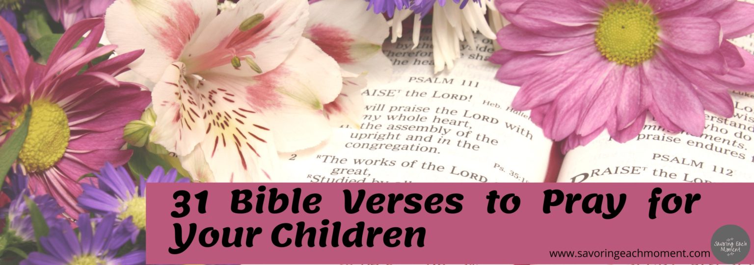 31 Powerful Bible Verses to Pray for Your Children