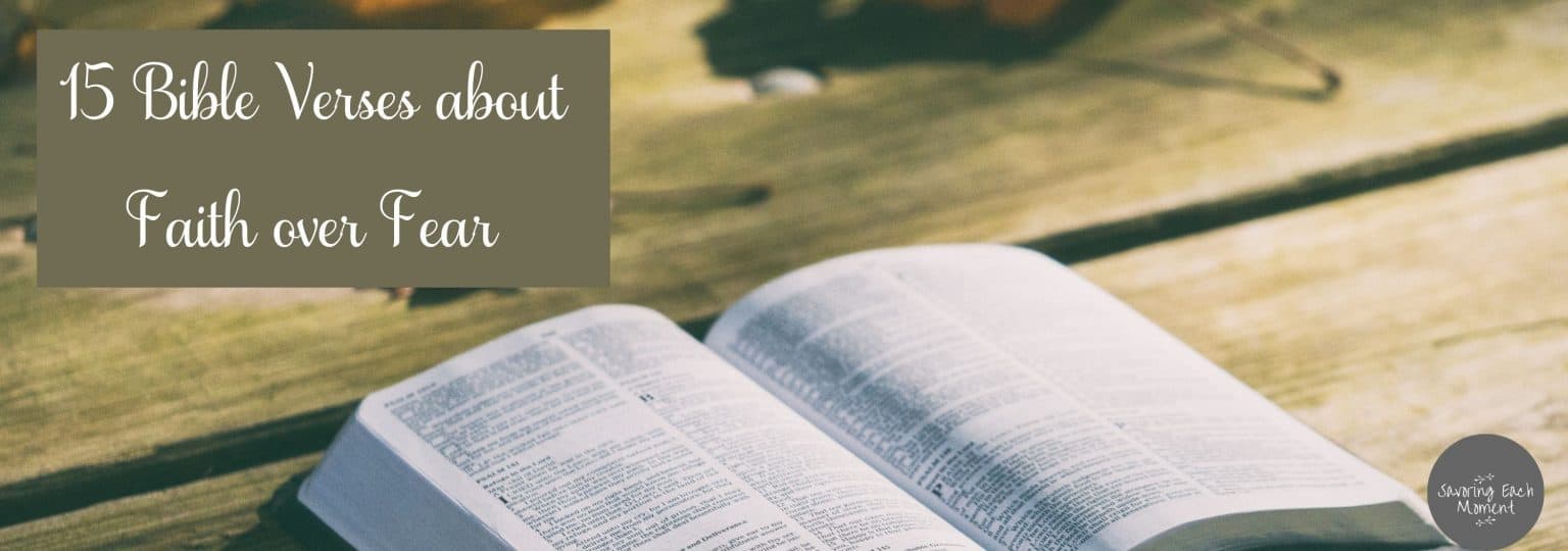 Faith over Fear Bible Verses to Overcome Anxiety with God - Savoring ...